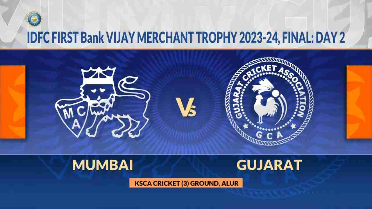 Vijay Merchant Trophy 2023/24, Final Mumbai vs Gujarat Day 2: Match ...